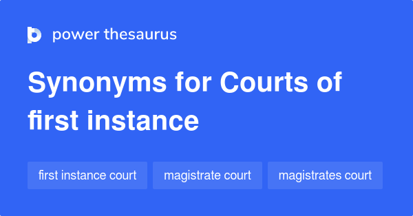 Courts Of First Instance synonyms - 43 Words and Phrases for Courts Of ...