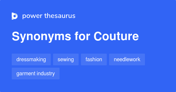 COUTURE Synonyms: 248 Similar Words & Phrases