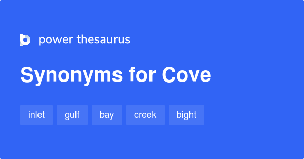 COVE Synonyms: 615 Similar Words & Phrases