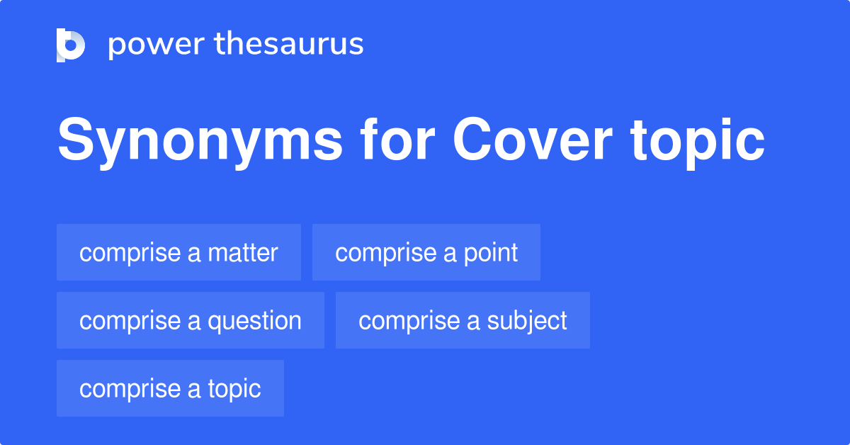 COVER TOPIC Synonyms: 51 Similar Phrases