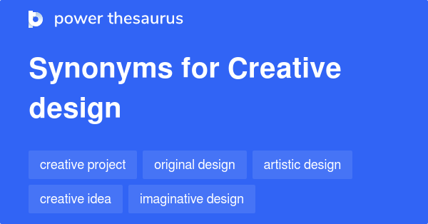 CREATIVE DESIGN Synonyms: 192 Similar Words & Phrases