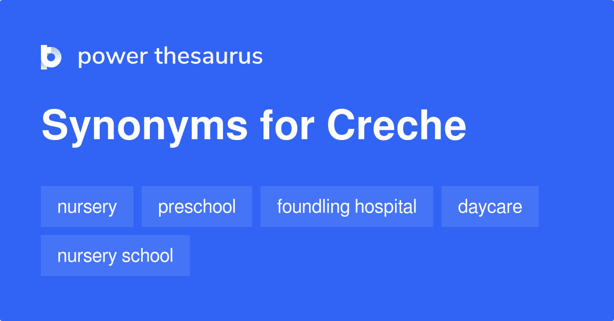 CRECHE Synonyms: 128 Similar Words & Phrases