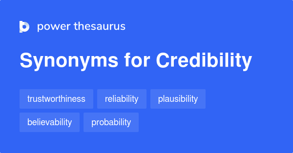 CREDIBILITY Synonyms: 438 Similar Words & Phrases