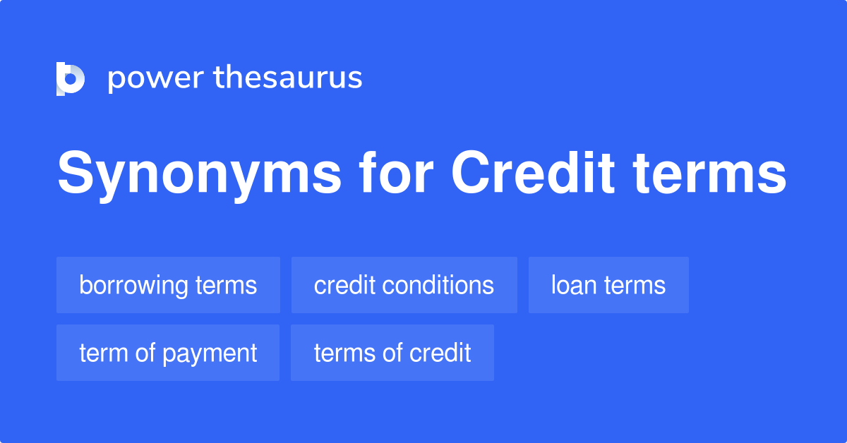 Credit Terms synonyms - 37 Words and Phrases for Credit Terms