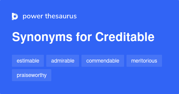 CREDITABLE Synonyms: 533 Similar Words & Phrases