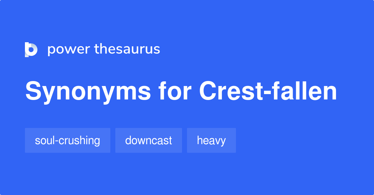 43 CREST-FALLEN Synonyms