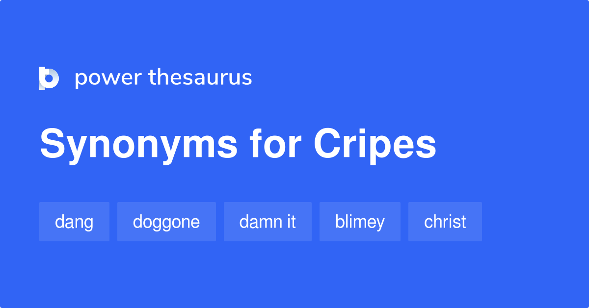 CRIPES Synonyms: 330 Similar Words & Phrases