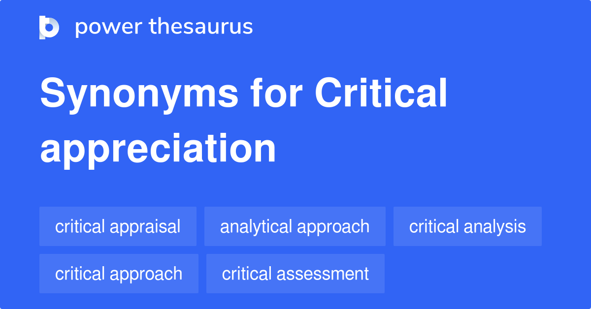 Critical Appreciation synonyms - 69 Words and Phrases for Critical ...