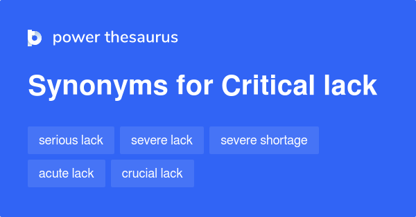 Critical Lack synonyms - 26 Words and Phrases for Critical Lack