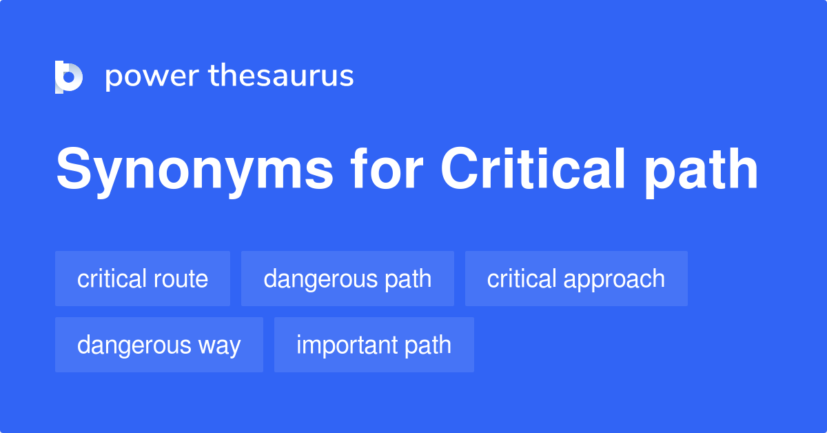 CRITICAL PATH Synonyms: 35 Similar Phrases