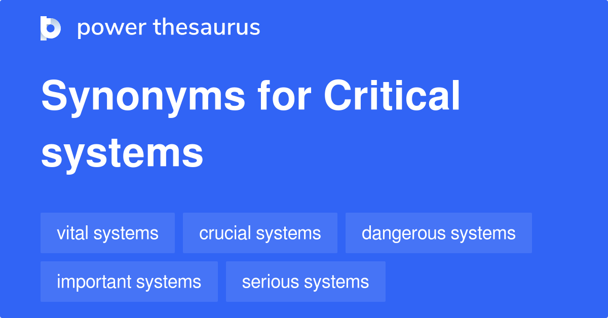 CRITICAL SYSTEMS Synonyms: 71 Similar Phrases