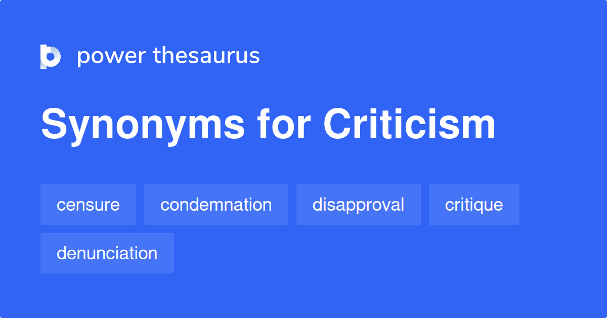 CRITICISM Synonyms: 1 644 Similar Words & Phrases