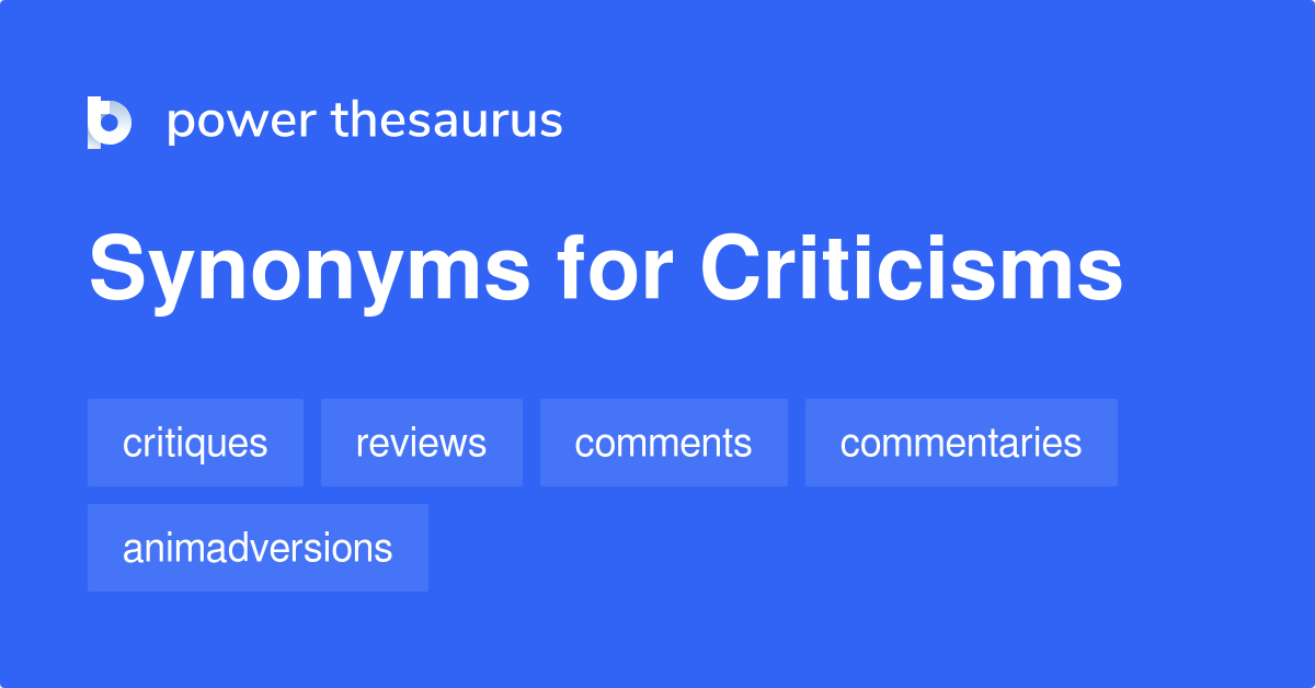 CRITICISMS Synonyms: 348 Similar Words & Phrases