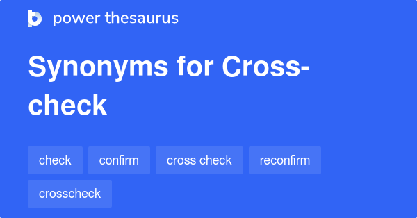 CROSS-CHECK Synonyms: 121 Similar Words & Phrases
