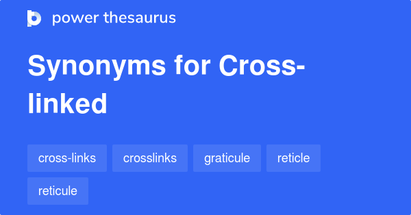 Cross-linked synonyms - 29 Words and Phrases for Cross-linked