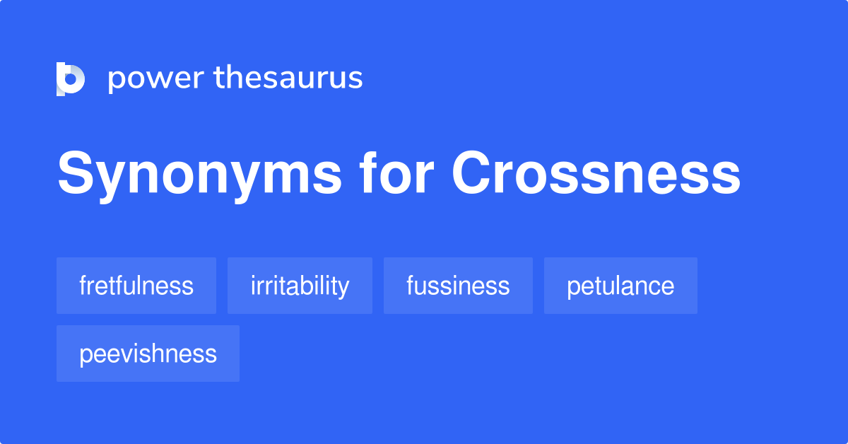 Crossness synonyms - 299 Words and Phrases for Crossness