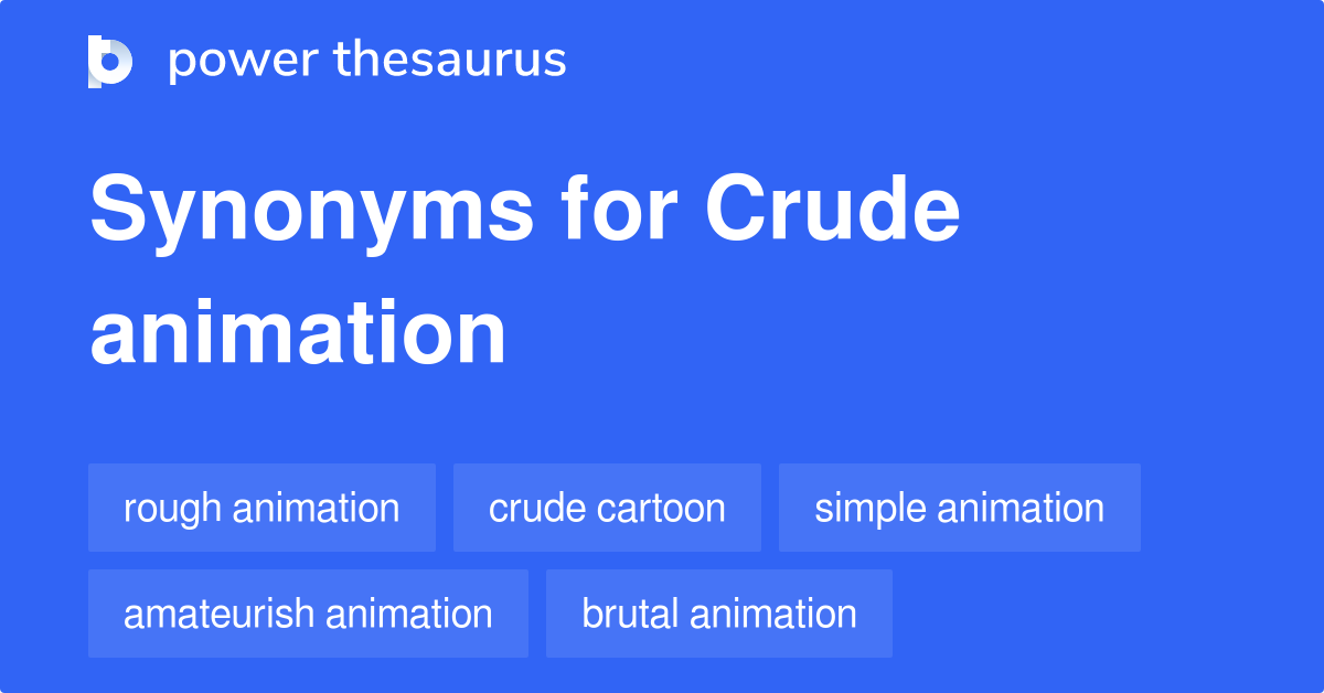 Crude Animation synonyms - 13 Words and Phrases for Crude Animation