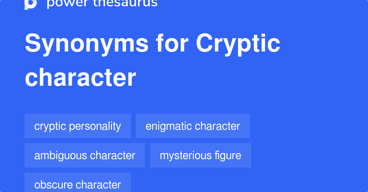 Cryptic Character synonyms - 107 Words and Phrases for Cryptic Character