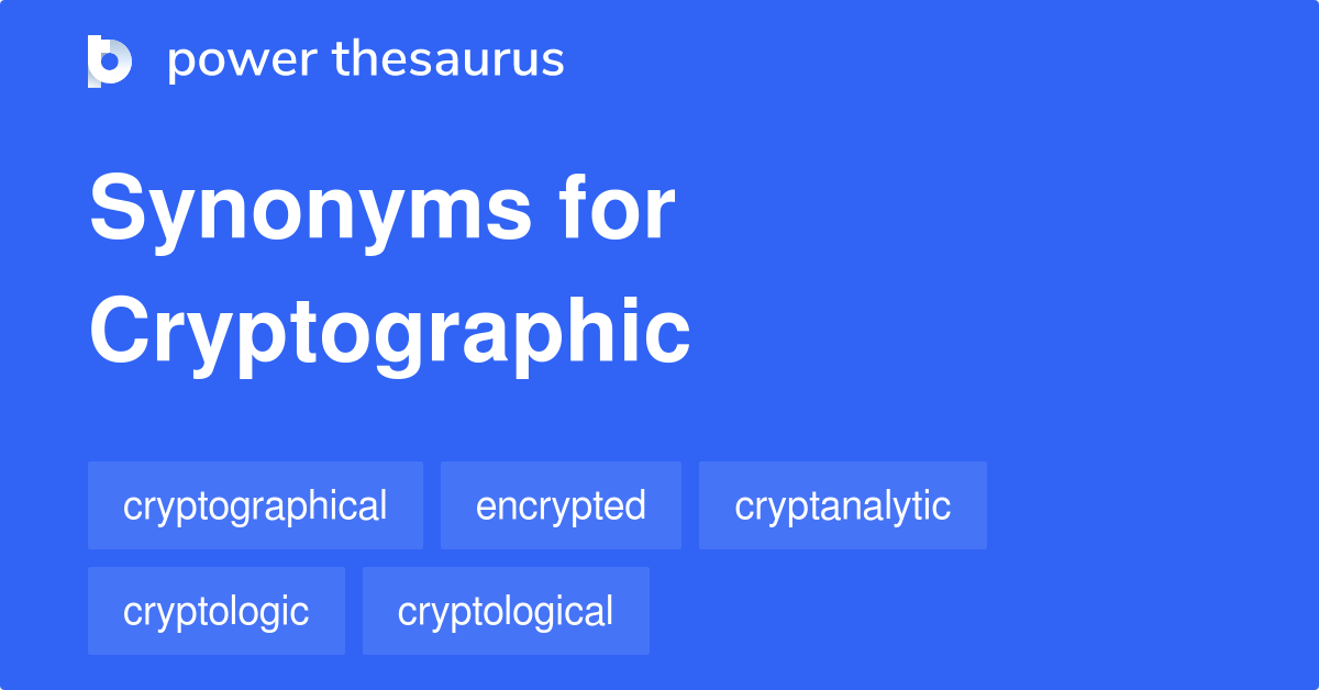 CRYPTOGRAPHIC Synonyms: 75 Similar Words & Phrases