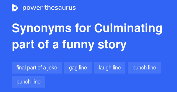 Culminating Part Of A Funny Story synonyms - 8 Words and Phrases for ...