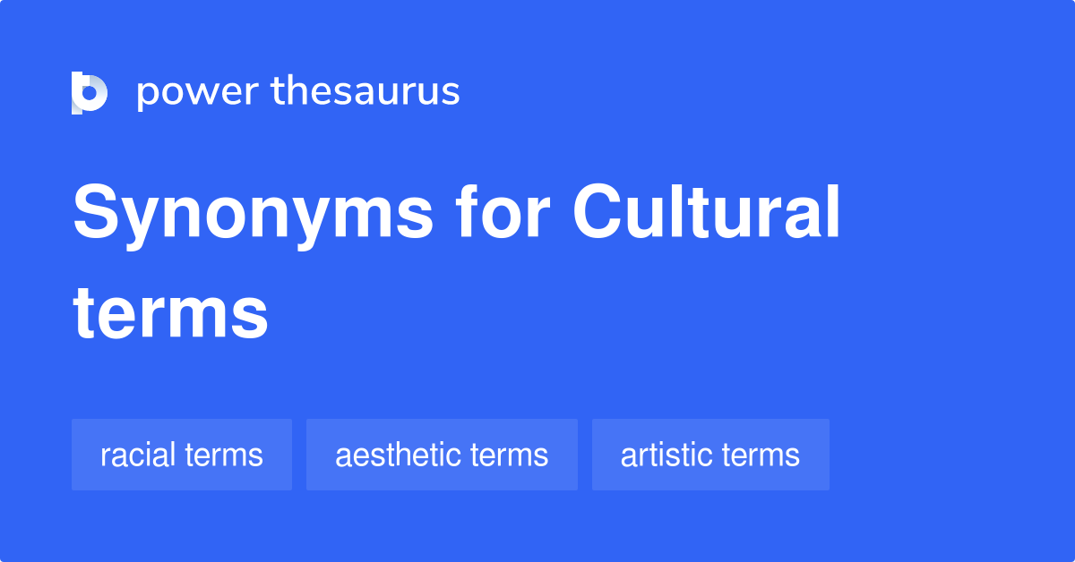 Cultural Terms synonyms - 35 Words and Phrases for Cultural Terms