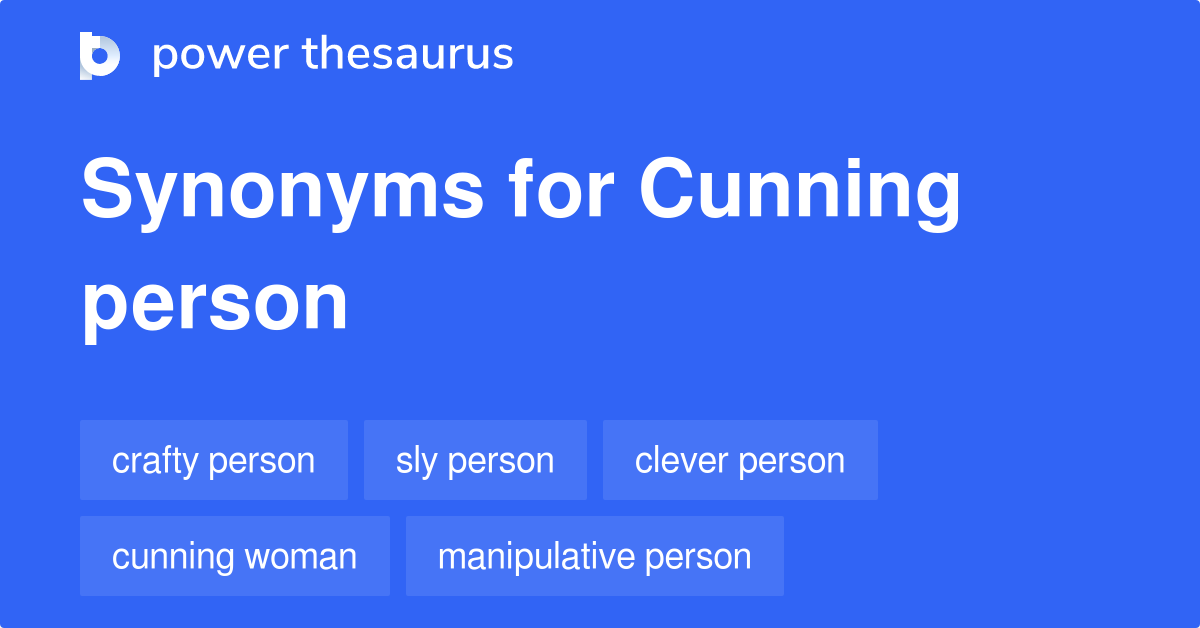 CUNNING PERSON Synonyms: 76 Similar Words & Phrases