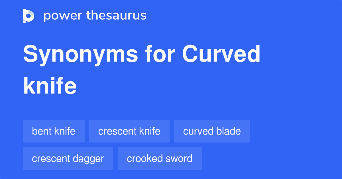 Curved Knife synonyms - 32 Words and Phrases for Curved Knife