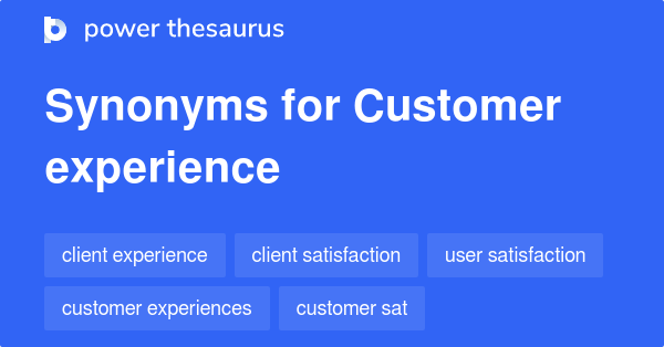 CUSTOMER EXPERIENCE Synonyms: 326 Similar Words & Phrases
