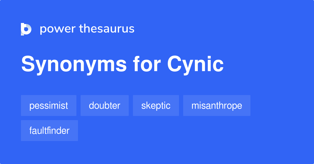 CYNIC Synonyms: 590 Similar Words & Phrases