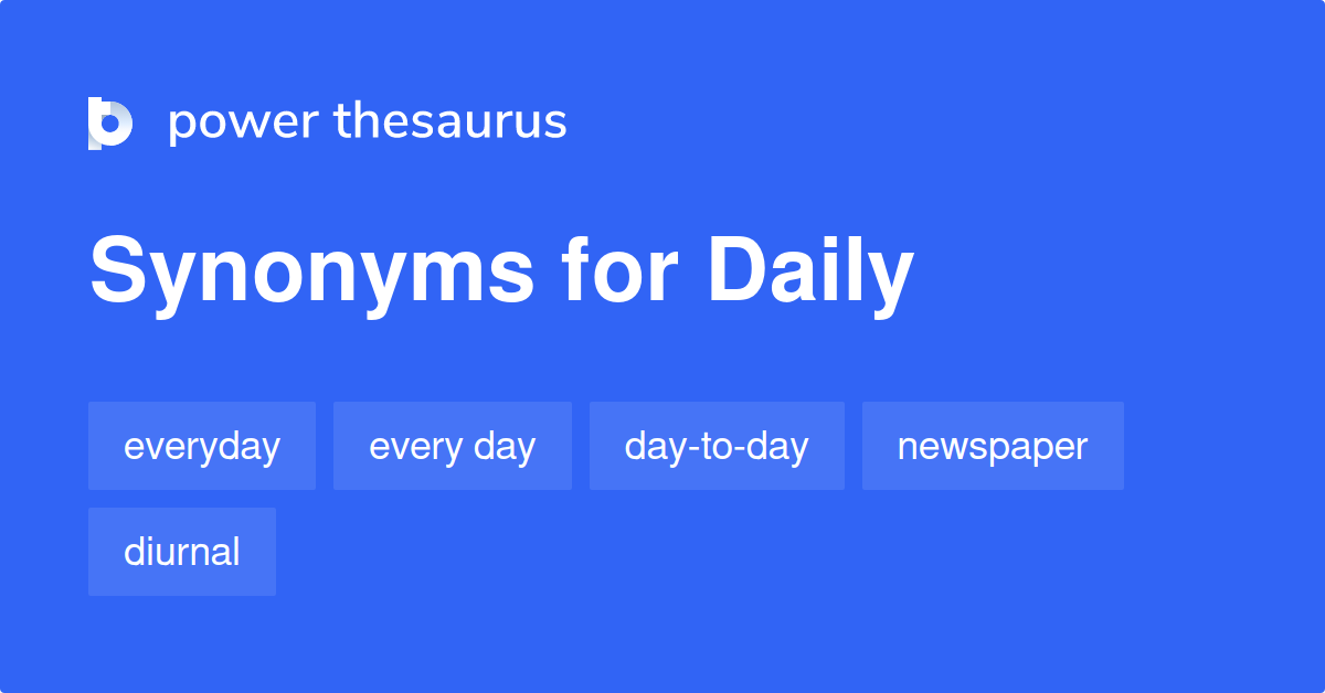 DAILY Synonyms: 950 Similar Words & Phrases