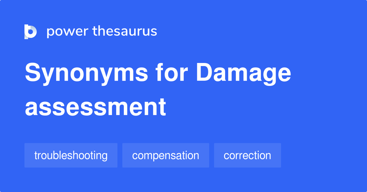 DAMAGE ASSESSMENT Synonyms: 54 Similar Words & Phrases