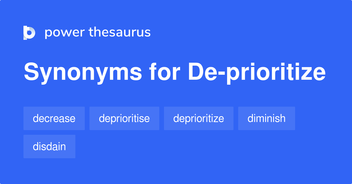 De-prioritize synonyms - 38 Words and Phrases for De-prioritize