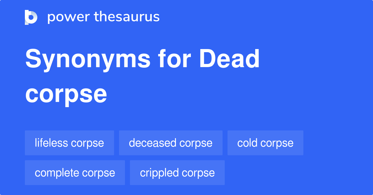 34 DEAD CORPSE Synonyms
