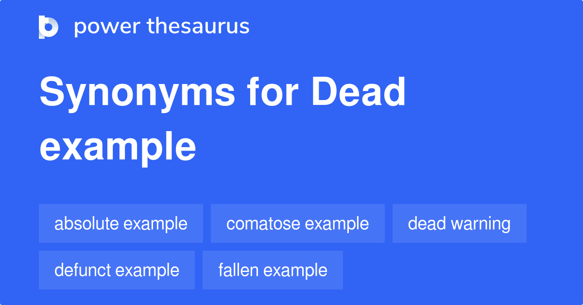 Dead Example synonyms - 18 Words and Phrases for Dead Example
