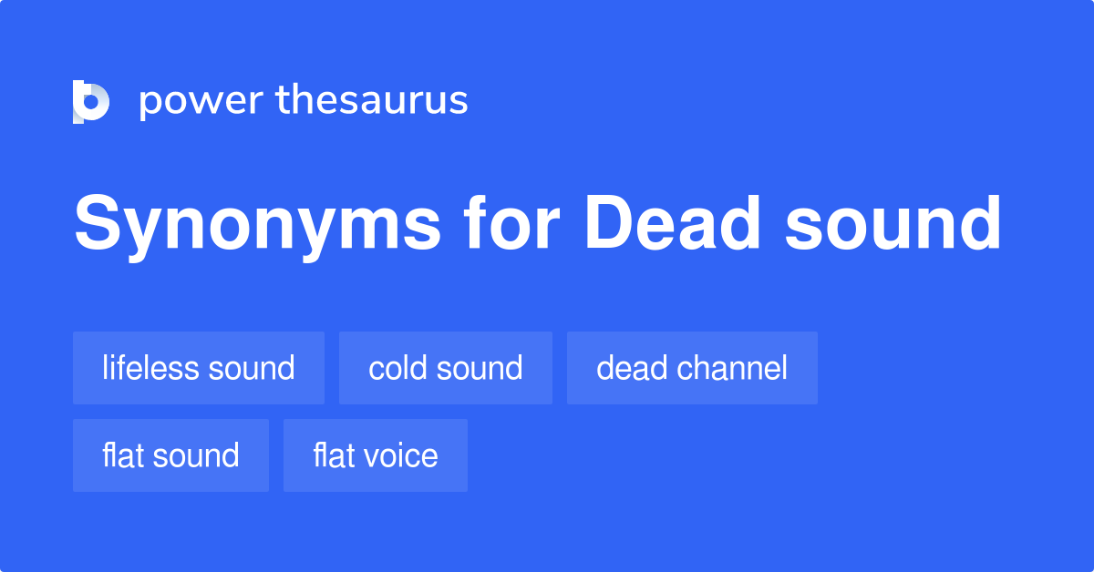 Dead Sound synonyms - 12 Words and Phrases for Dead Sound