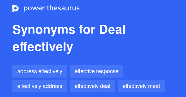 Deal Effectively synonyms - 57 Words and Phrases for Deal Effectively