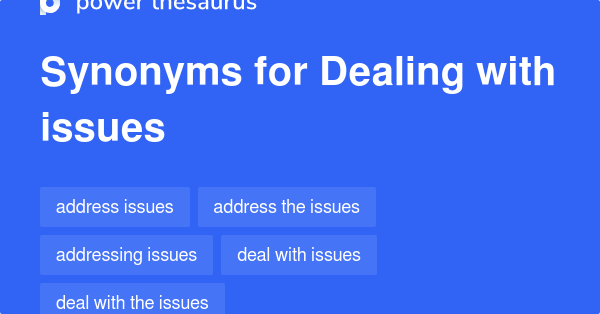 Dealing With Issues synonyms - 128 Words and Phrases for Dealing With ...