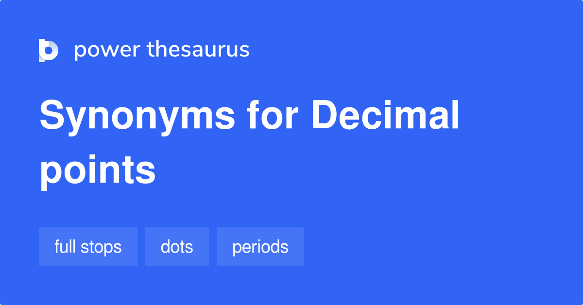Decimal Points synonyms - 23 Words and Phrases for Decimal Points
