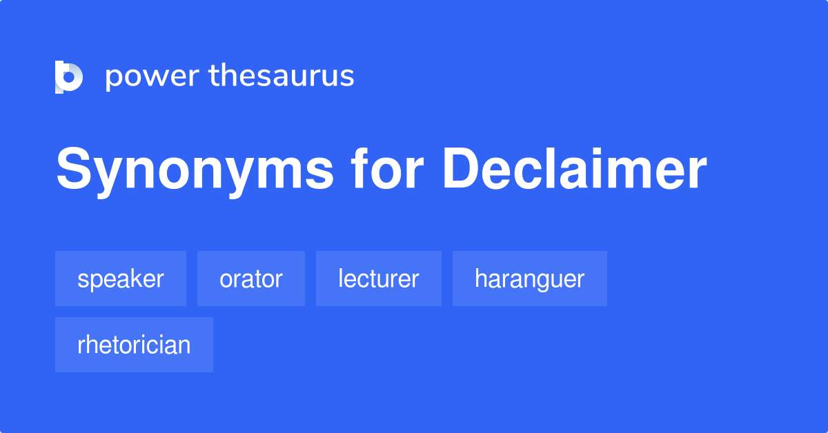 DECLAIMER Synonyms: 217 Similar Words & Phrases
