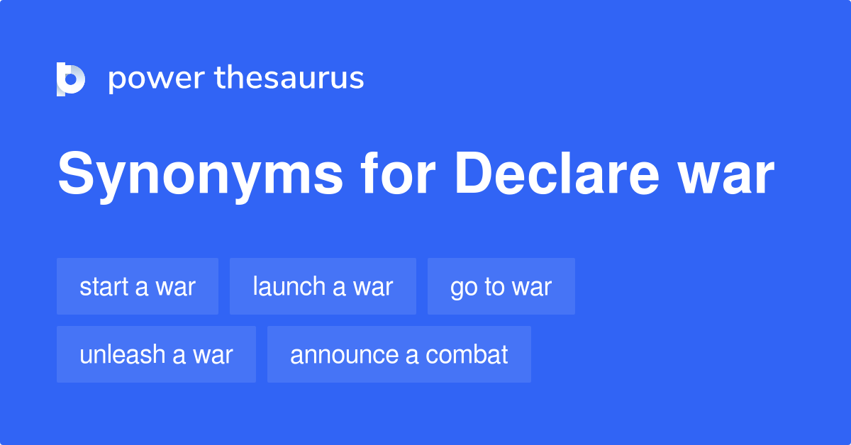 DECLARE WAR Synonyms: 206 Similar Words & Phrases