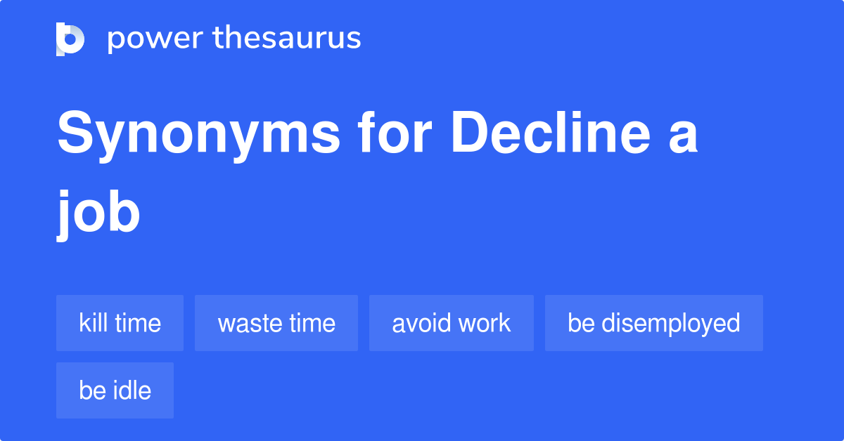 Decline A Job synonyms - 168 Words and Phrases for Decline A Job