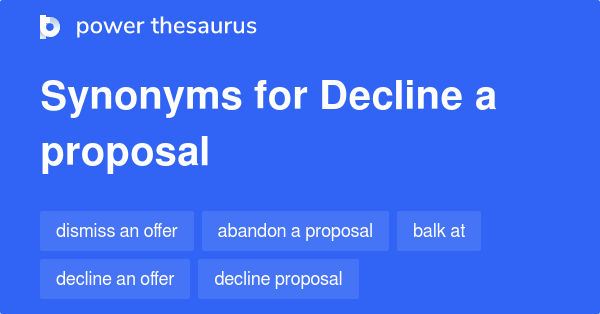 Decline A Proposal synonyms - 87 Words and Phrases for Decline A Proposal