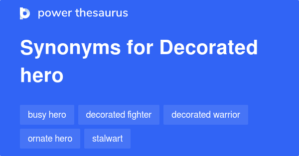 25 DECORATED HERO Synonyms