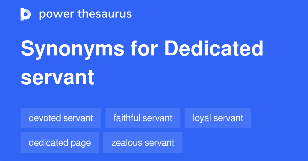 Dedicated Servant synonyms - 147 Words and Phrases for Dedicated Servant