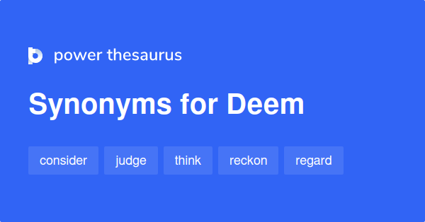 DEEM Synonyms: 856 Similar Words & Phrases
