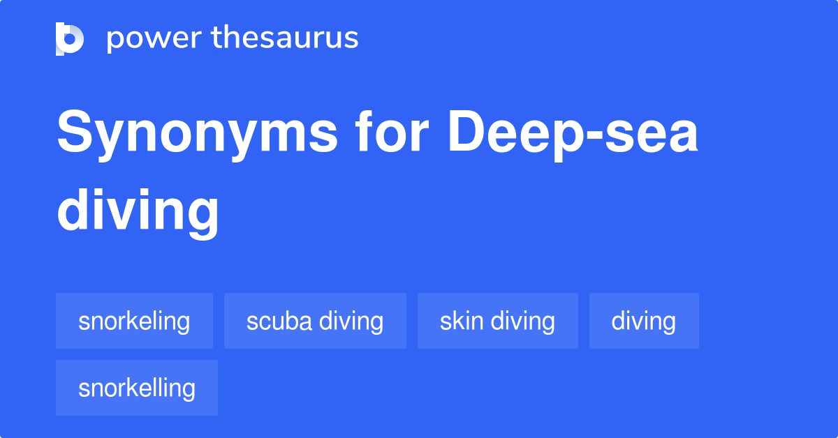 DEEP-SEA DIVING Synonyms: 80 Similar Words & Phrases