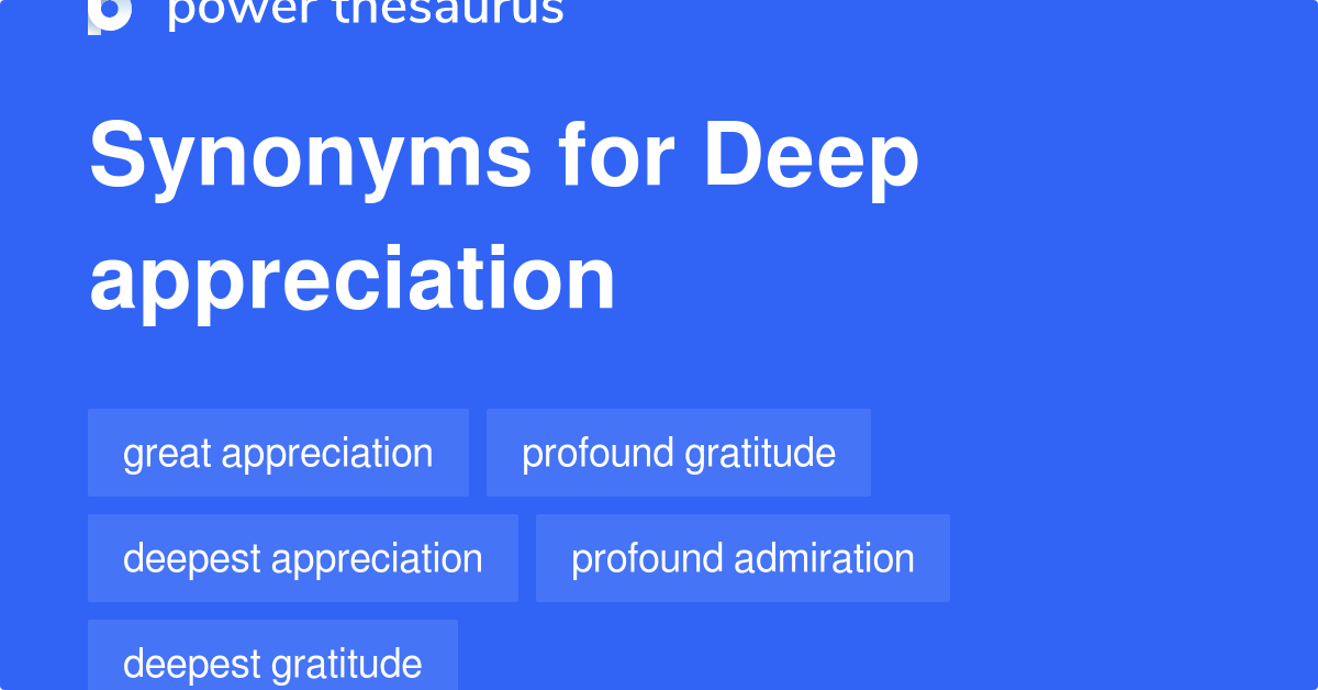 DEEP APPRECIATION Synonyms: 342 Similar Words & Phrases