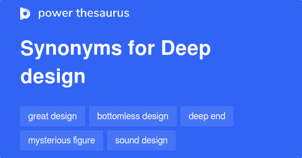 Deep Design synonyms - 27 Words and Phrases for Deep Design