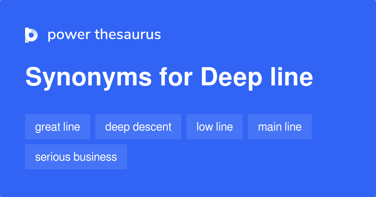 Deep Line synonyms - 11 Words and Phrases for Deep Line