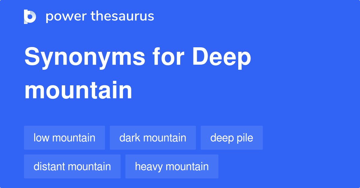 Deep Mountain synonyms - 12 Words and Phrases for Deep Mountain